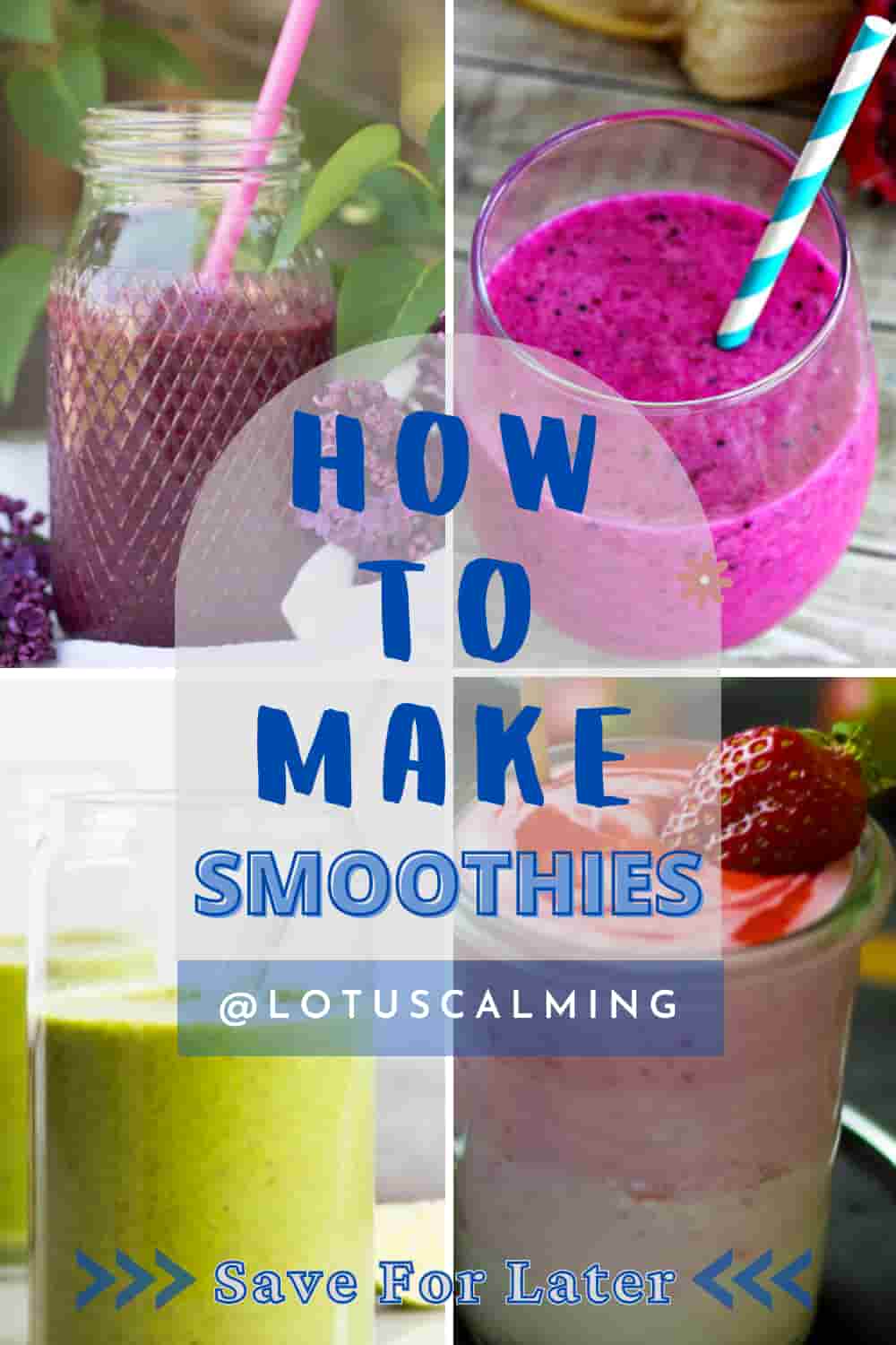 Blend It Right: Your Ultimate Smoothie Creation Guide - Lotus Calming